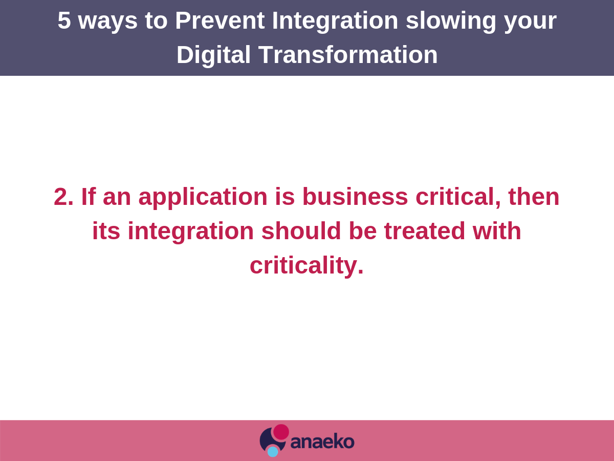 5 ways to Prevent Integration slowing your Digital Transformation